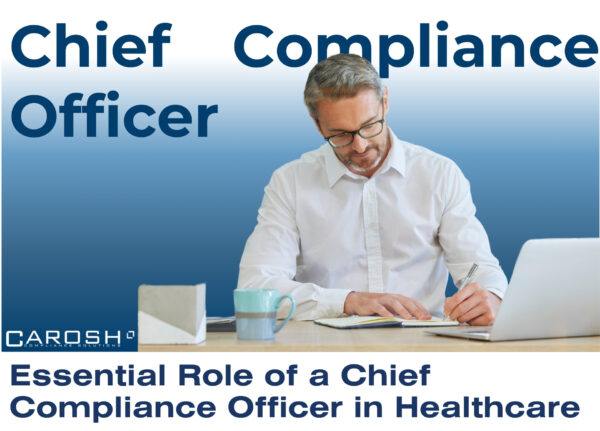 The Essential Role of a Chief Compliance Officer in Healthcare